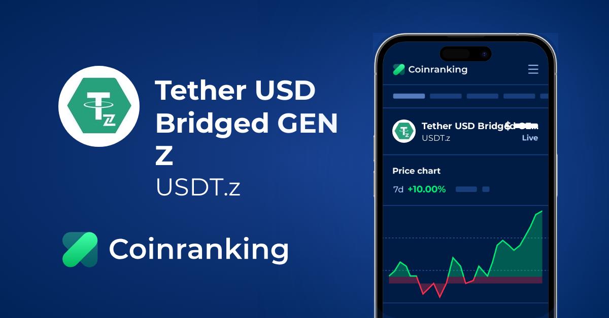USDT.z $1.00 - Tether USD Bridged GEN Z Price & Chart | Coinranking