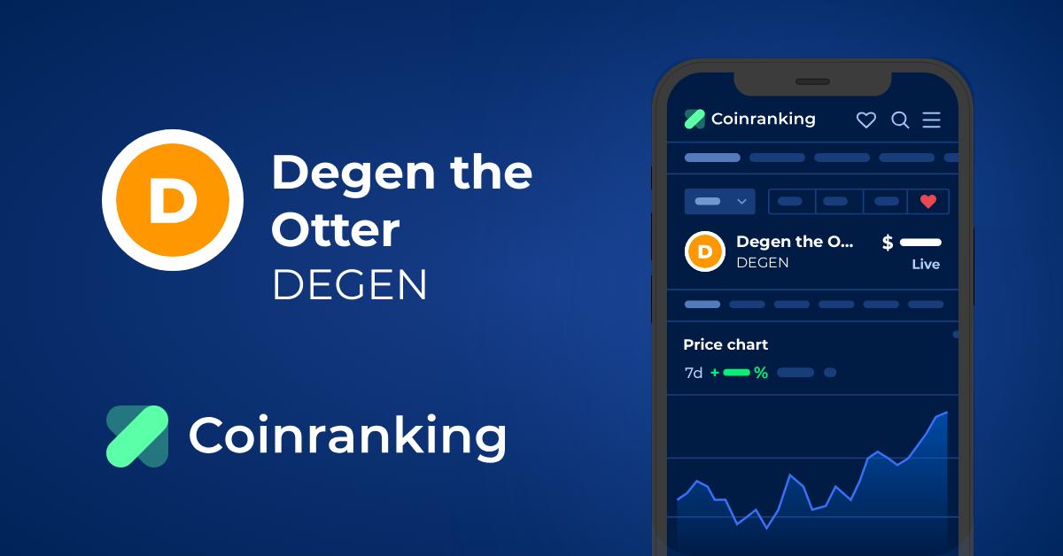 DEGEN $-- - Degen the Otter Price & Chart | Coinranking