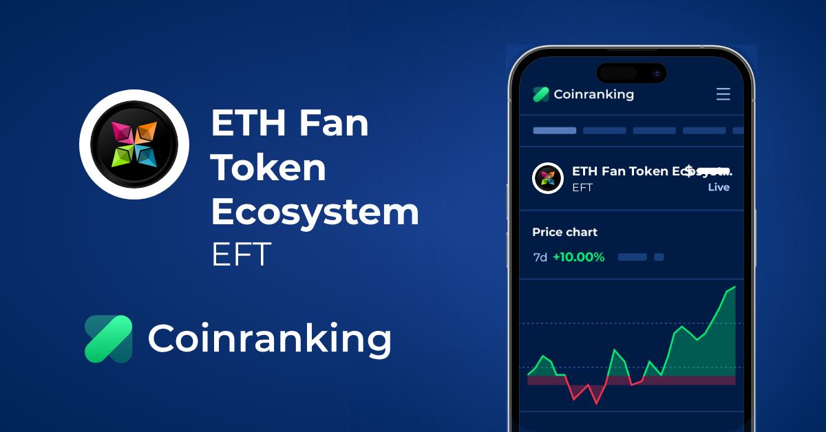 ETH Fan Token Ecosystem (EFT) - Exchange Listings | Coinranking