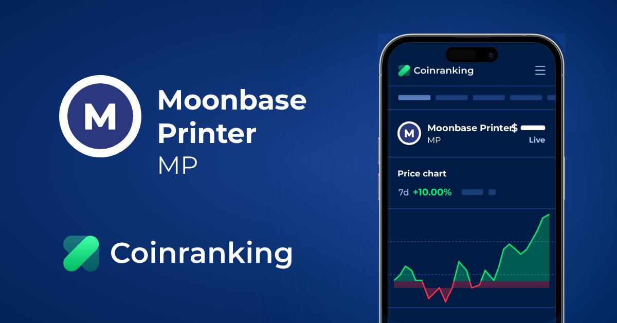MP $0.0₅736 - Moonbase Printer Price & Chart | Coinranking