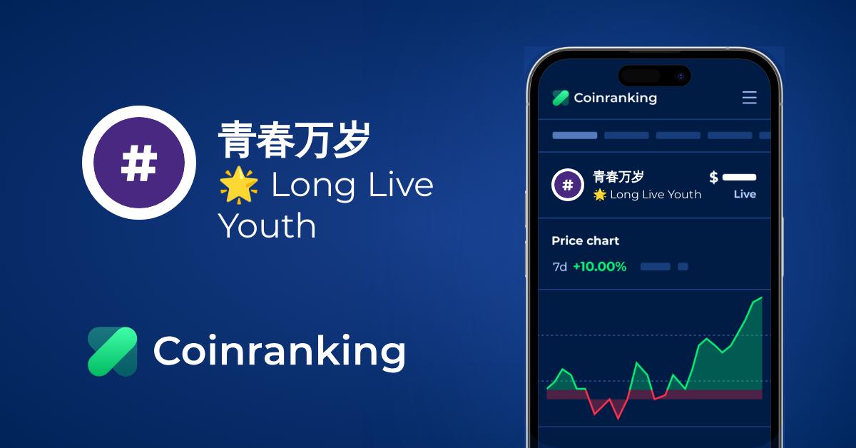 🌟 Long Live Youth $0.0₉927 - 青春万岁 Price & Chart | Coinranking