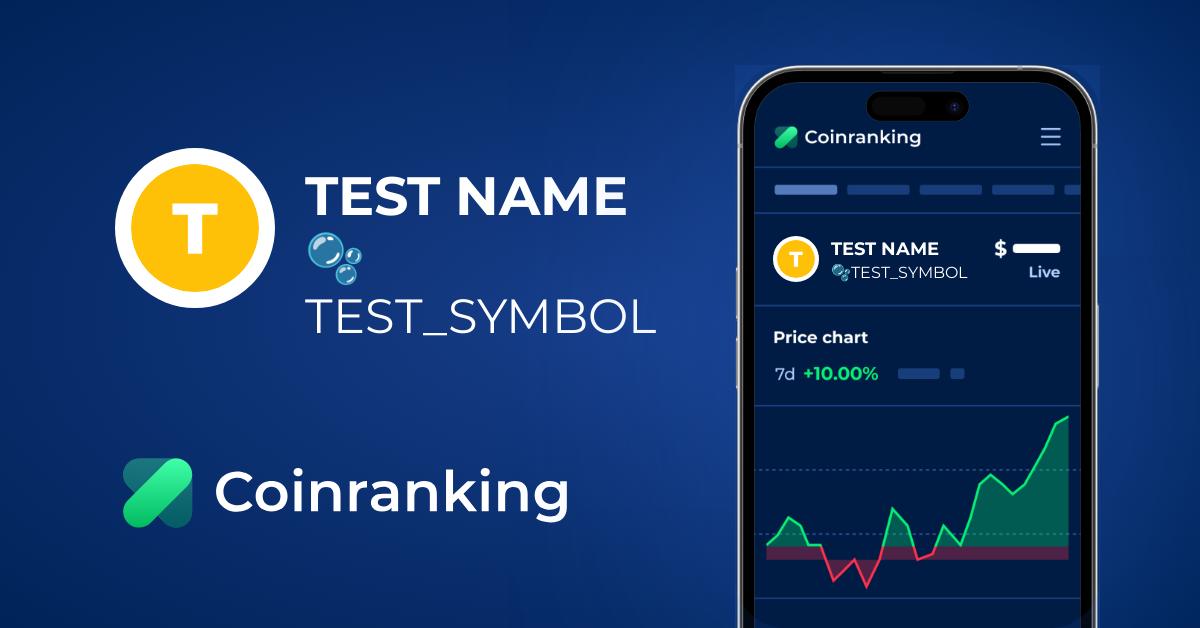 🫧TEST_SYMBOL $0.0₉460 - TEST NAME Price & Chart | Coinranking